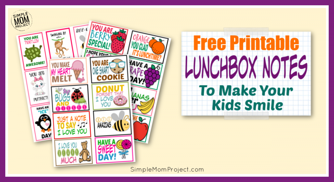25 Free Printable Lunchbox Notes for Kids - Simple Mom Project