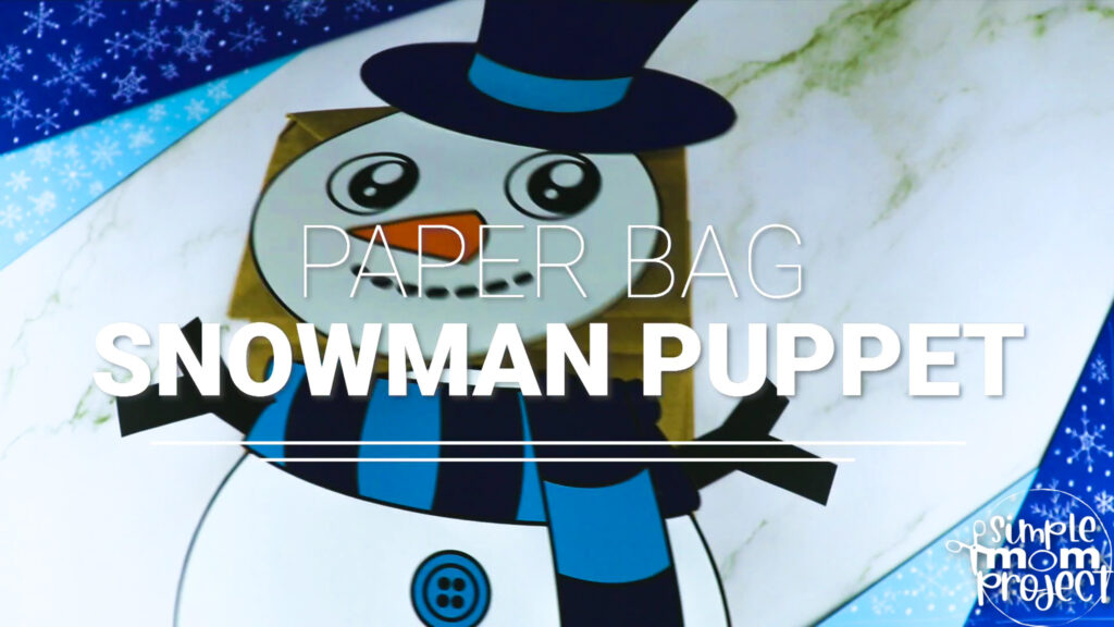 Printable Snowman Paper Bag Puppet Template – Simple Mom Project